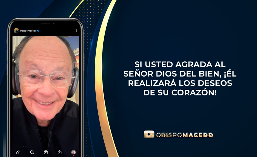 SI USTED AGRADA AL SEÑOR DIOS DEL BIEN, ¡ÉL REALIZARÁ LOS DESEOS DE SU ...